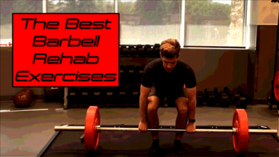 The Best Barbell Rehab Exercises
