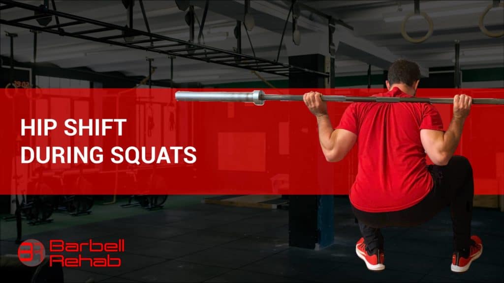Hip Shift During Squats - Barbell Rehab