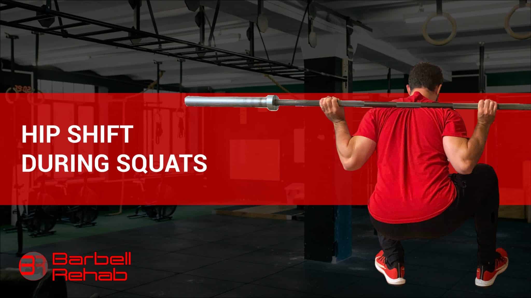 Hip Shift During Squats - Barbell Rehab