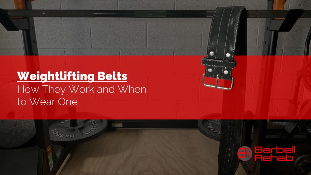 Weightlifting Belts: How They Work and When to Wear One