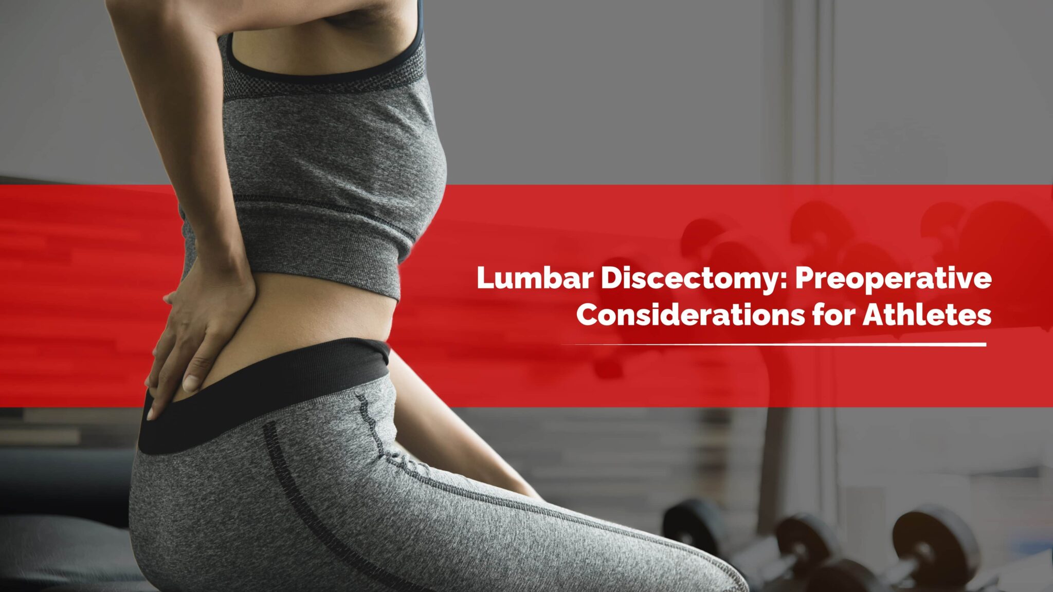 Lumbar Discectomy: Preoperative Considerations for Athletes